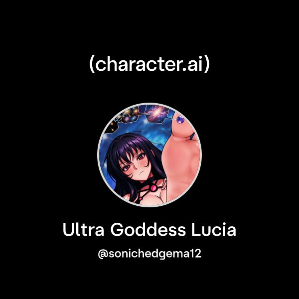 Chat with Ultra Goddess Lucia | character.ai | AI Chat, Reimagined–Your ...