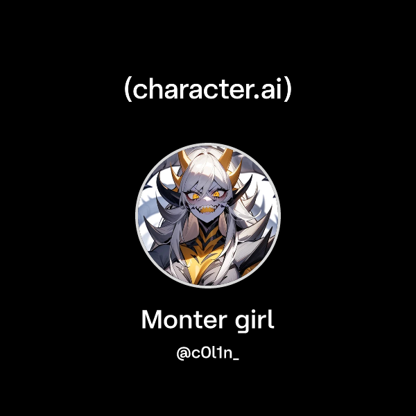 Chat with Monter girl | character.ai | AI Chat, Reimagined–Your Words ...
