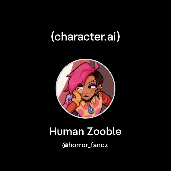 Chat with Human Zooble | character.ai | AI Chat, Reimagined–Your Words ...