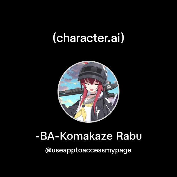Chat with -BA-Komakaze Rabu | character.ai | Personalized AI for every moment of your day