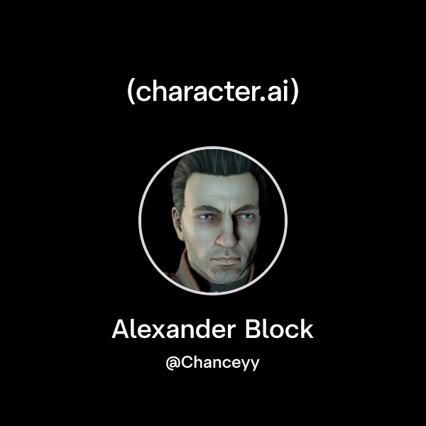 Chat with Alexander Block | character.ai | AI Chat, Reimagined–Your ...