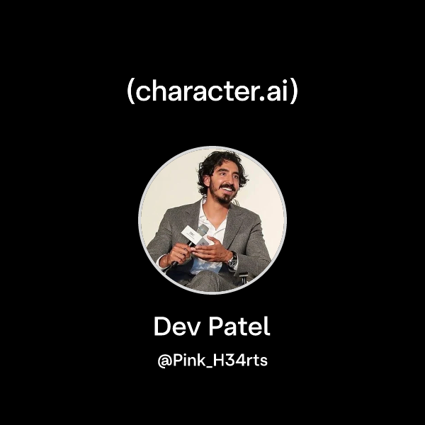 Chat with Dev Patel | character.ai | AI Chat, Reimagined–Your Words ...