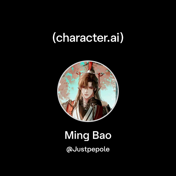 Chat with Ming Bao | character.ai | Personalized AI for every moment of ...