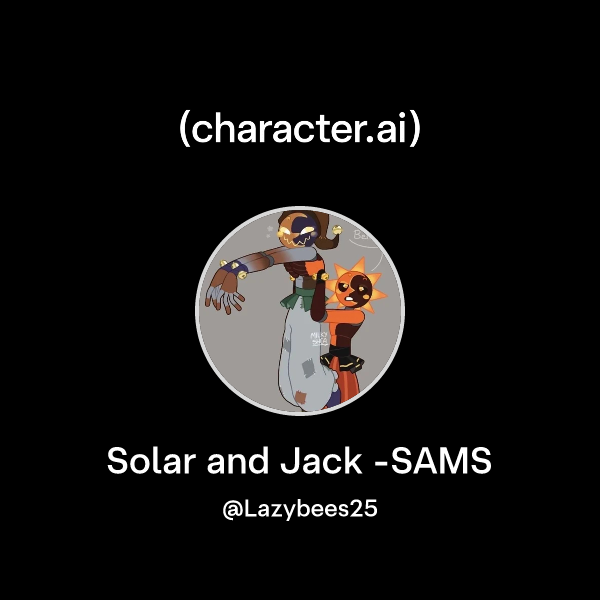 Chat with Solar and Jack -SAMS | character.ai | AI Chat, Reimagined–Your Words. Your World.