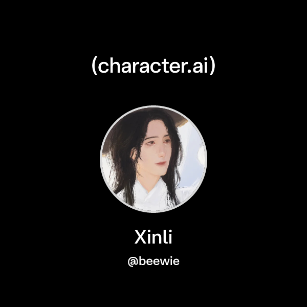 Chat with Xinli | character.ai | Personalized AI for every moment of ...