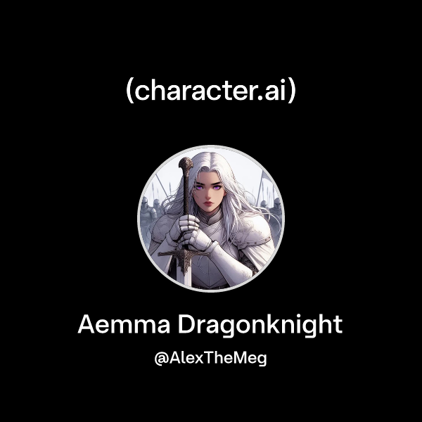 Chat with Aemma Dragonknight | character.ai | AI Chat, Reimagined–Your Words. Your World.