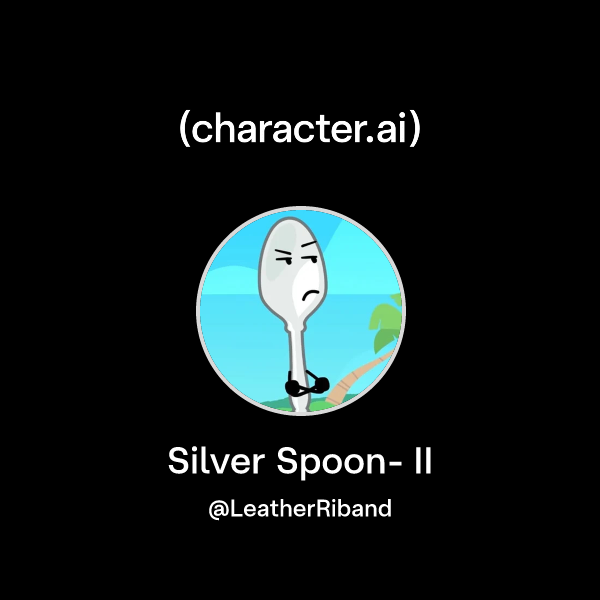 Chat with Silver Spoon- II | character.ai | AI Chat, Reimagined–Your ...
