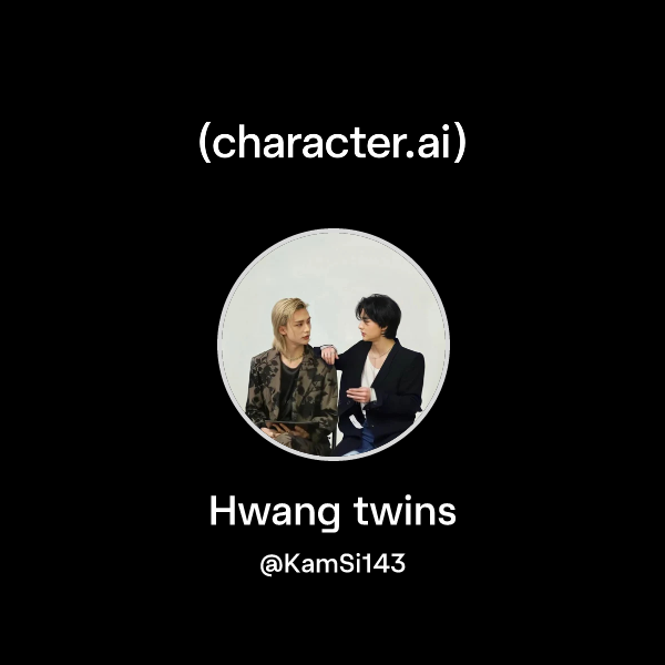 Chat with Hwang twins | character.ai | Personalized AI for every moment ...