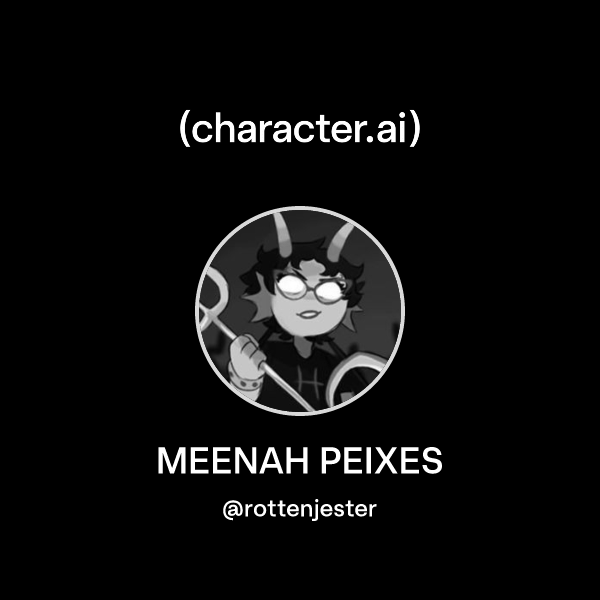 Chat with MEENAH PEIXES | character.ai | AI Chat, Reimagined–Your Words. Your World.