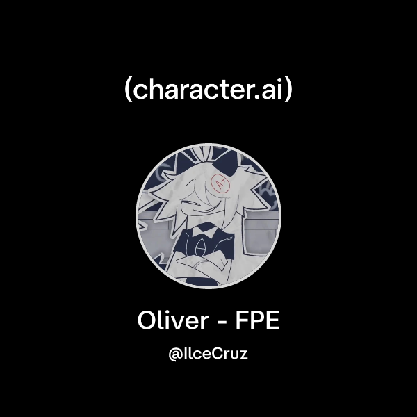 Chat with Oliver - FPE | character.ai | AI Chat, Reimagined–Your Words ...