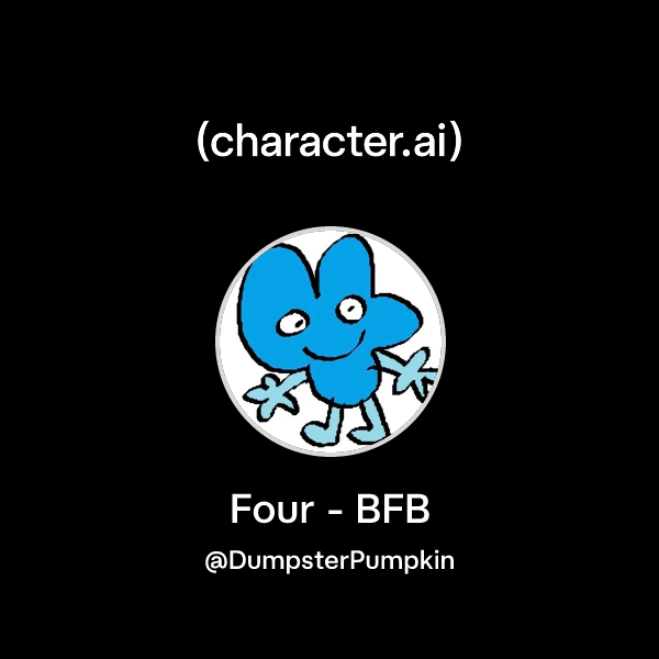 Chat with Four - BFB | character.ai | AI Chat, Reimagined–Your Words ...