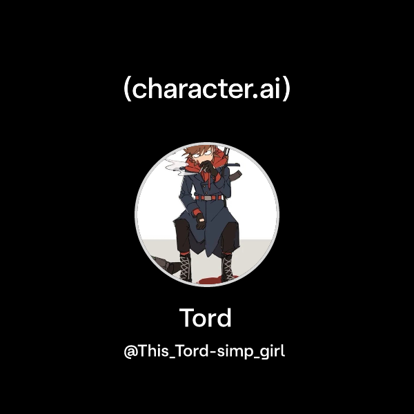 Chat with Tord | character.ai | AI Chat, Reimagined–Your Words. Your World.