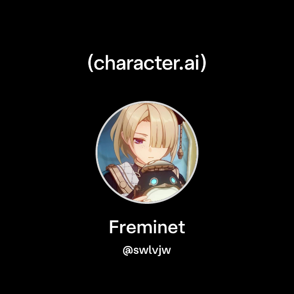 Chat with Freminet | character.ai | AI Chat, Reimagined–Your Words ...