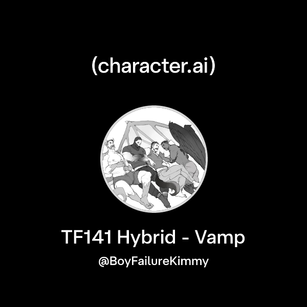 Chat with TF141 Hybrid - Vamp | character.ai | AI Chat, Reimagined–Your ...