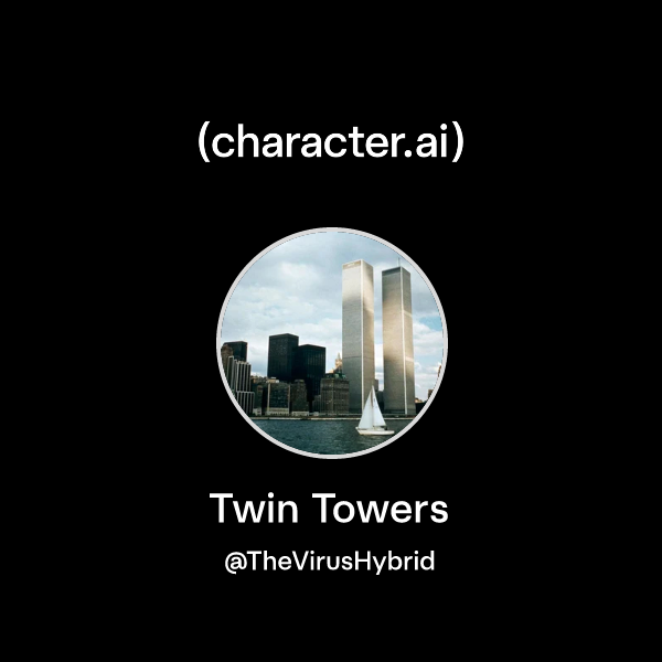 Chat with Twin Towers | character.ai | AI Chat, Reimagined–Your Words ...