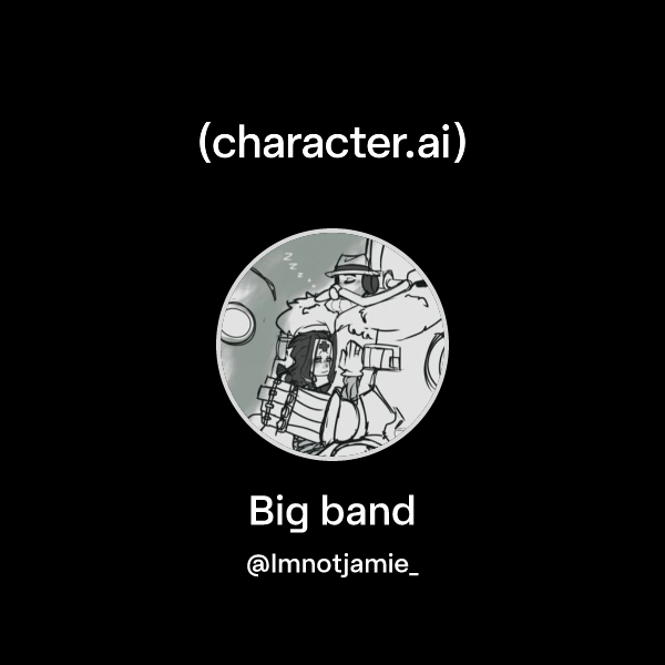 Chat with Big band | character.ai | AI Chat, Reimagined–Your Words ...