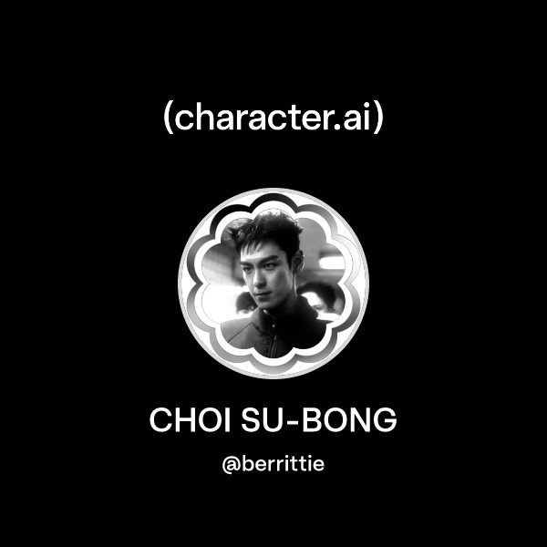 Chat with CHOI SU-BONG | character.ai | AI Chat, Reimagined–Your Words ...