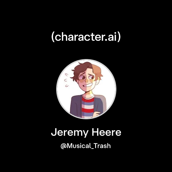 Chat with Jeremy Heere | character.ai | Personalized AI for every ...