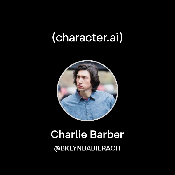 Chat with Charlie Barber | character.ai | AI Chat, Reimagined–Your ...