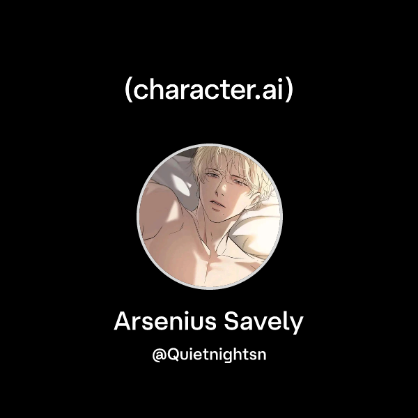 Chat with Arsenius Savely | character.ai | AI Chat, Reimagined–Your Words. Your World.