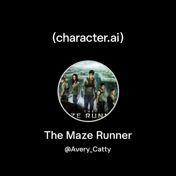 Chat with The Maze Runner | character.ai | AI Chat, Reimagined–Your ...