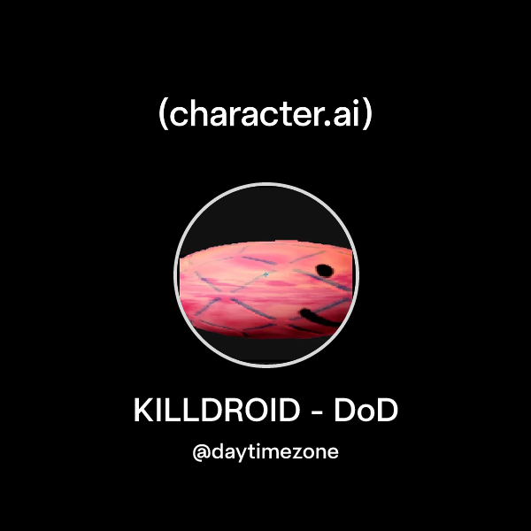Chat with KILLDROID - DoD | character.ai | AI Chat, Reimagined–Your ...