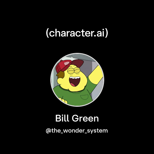 Chat with Bill Green | character.ai | Personalized AI for every moment ...