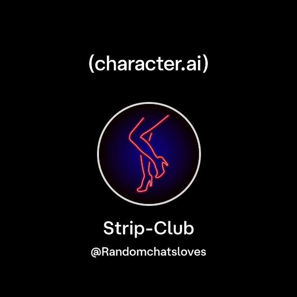 Chat with Strip-Club | character.ai | AI Chat, Reimagined–Your Words ...