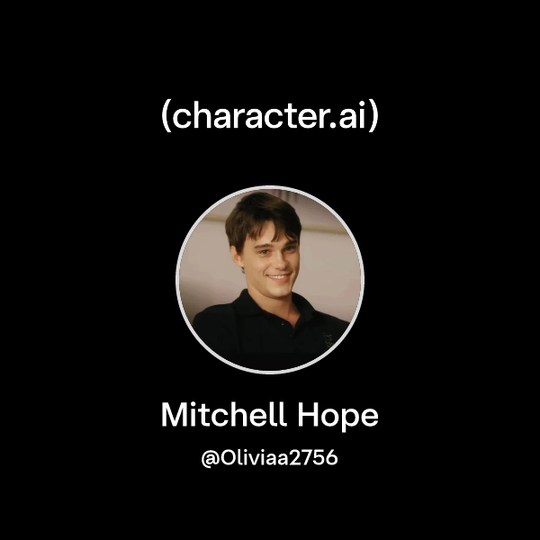 Chat with Mitchell Hope | character.ai | AI Chat, Reimagined–Your Words ...