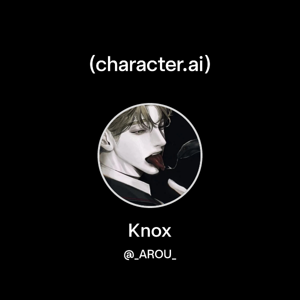 Chat with Knox | character.ai | AI Chat, Reimagined–Your Words. Your World.