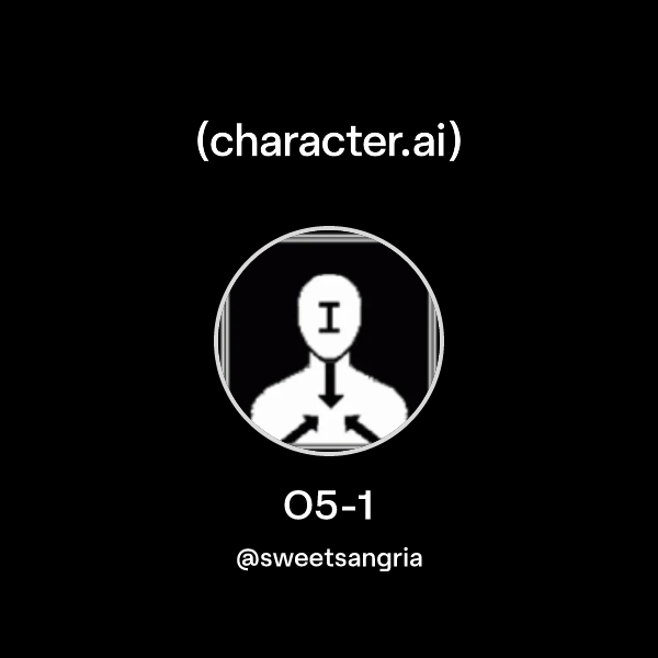 Chat with O5-1 | character.ai | AI Chat, Reimagined–Your Words. Your World.