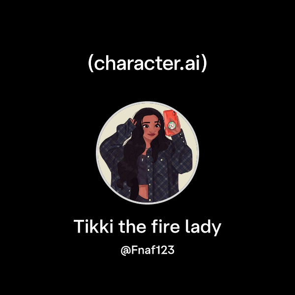 Chat with Tikki the fire lady | character.ai | Personalized AI for ...