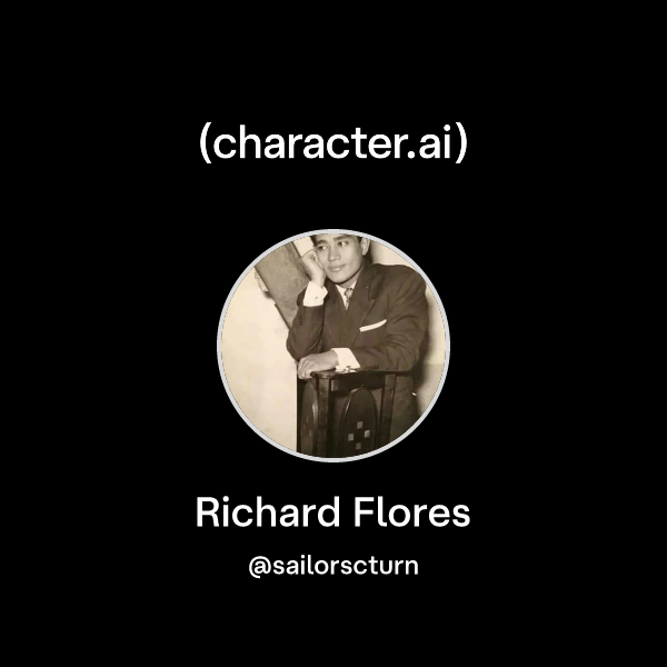 Chat with Richard Flores | character.ai | AI Chat, Reimagined–Your ...