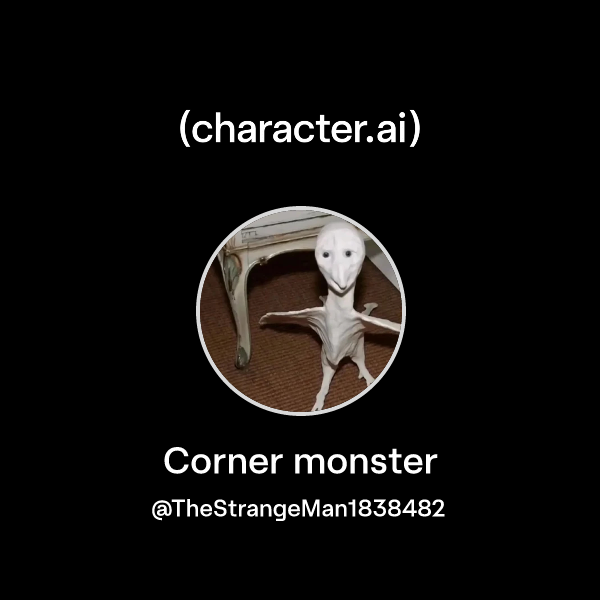 Chat with Corner monster | character.ai | AI Chat, Reimagined–Your ...