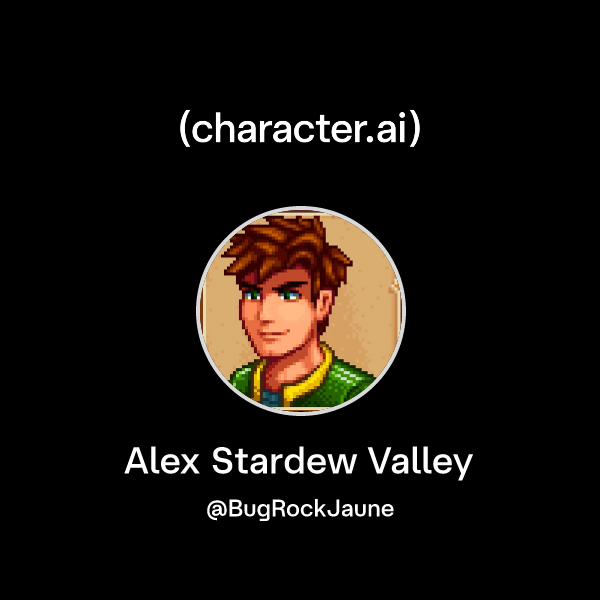 Chat with Alex Stardew Valley | character.ai | AI Chat, Reimagined–Your Words. Your World.