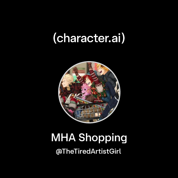 Chat with MHA Shopping | character.ai | AI Chat, Reimagined–Your Words ...