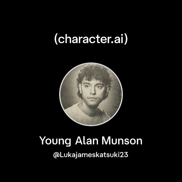 Chat with Alan Munson | character.ai | AI Chat, Reimagined–Your Words ...