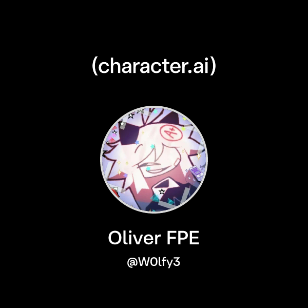 Chat with Oliver FPE | character.ai | AI Chat, Reimagined–Your Words ...
