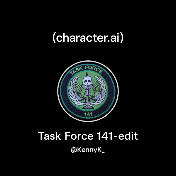 Chat with Task Force 141-edit | character.ai | AI Chat, Reimagined–Your ...