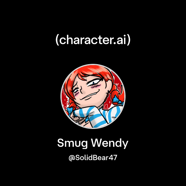 Chat with Smug Wendy | character.ai | AI Chat, Reimagined–Your Words ...