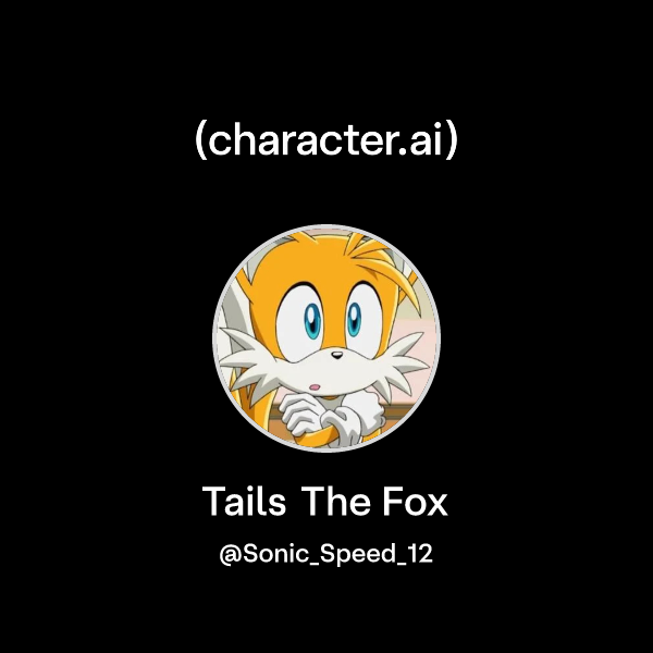 Chat with Tails The Fox | character.ai | Personalized AI for every ...