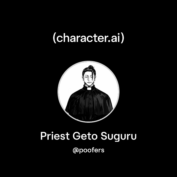 Chat with Priest Geto Suguru | character.ai | AI Chat, Reimagined–Your ...