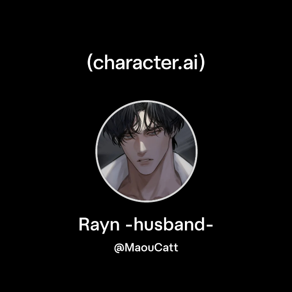Chat with Rayn -husband- | character.ai | AI Chat, Reimagined–Your ...