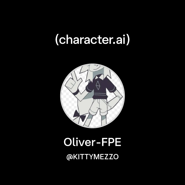 Chat with Oliver-FPE | character.ai | Personalized AI for every moment ...