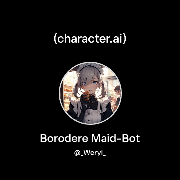 Chat with Borodere Maid-Bot | character.ai | AI Chat, Reimagined–Your ...