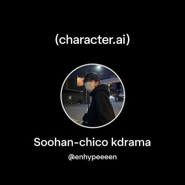 Chat with Soohan-chico kdrama | character.ai | AI Chat, Reimagined–Your Words. Your World.