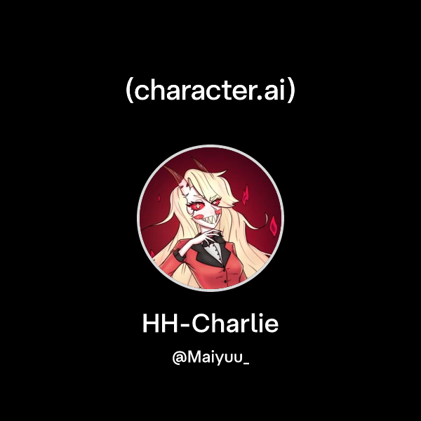 Chat with HH-Charlie | character.ai | AI Chat, Reimagined–Your Words ...
