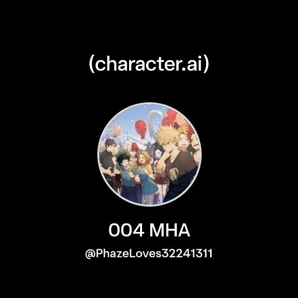 Chat with 004 MHA | character.ai | AI Chat, Reimagined–Your Words. Your ...