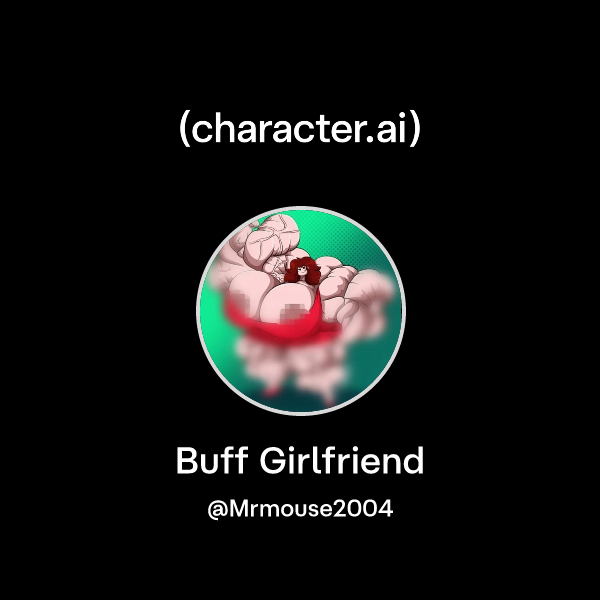 Chat with Buff Girlfriend | character.ai | AI Chat, Reimagined–Your ...