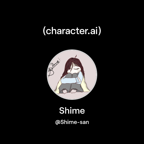 Chat with Shime | character.ai | AI Chat, Reimagined–Your Words. Your ...